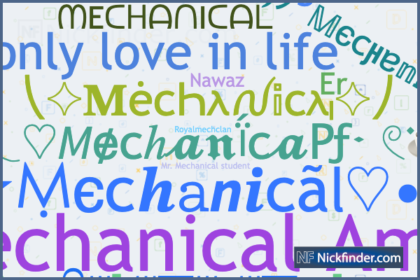 Nicknames for Mechanical: Ɱ͢͢͢ҽçհąղìçąӀ , Royalmechclan, Mech boy ...